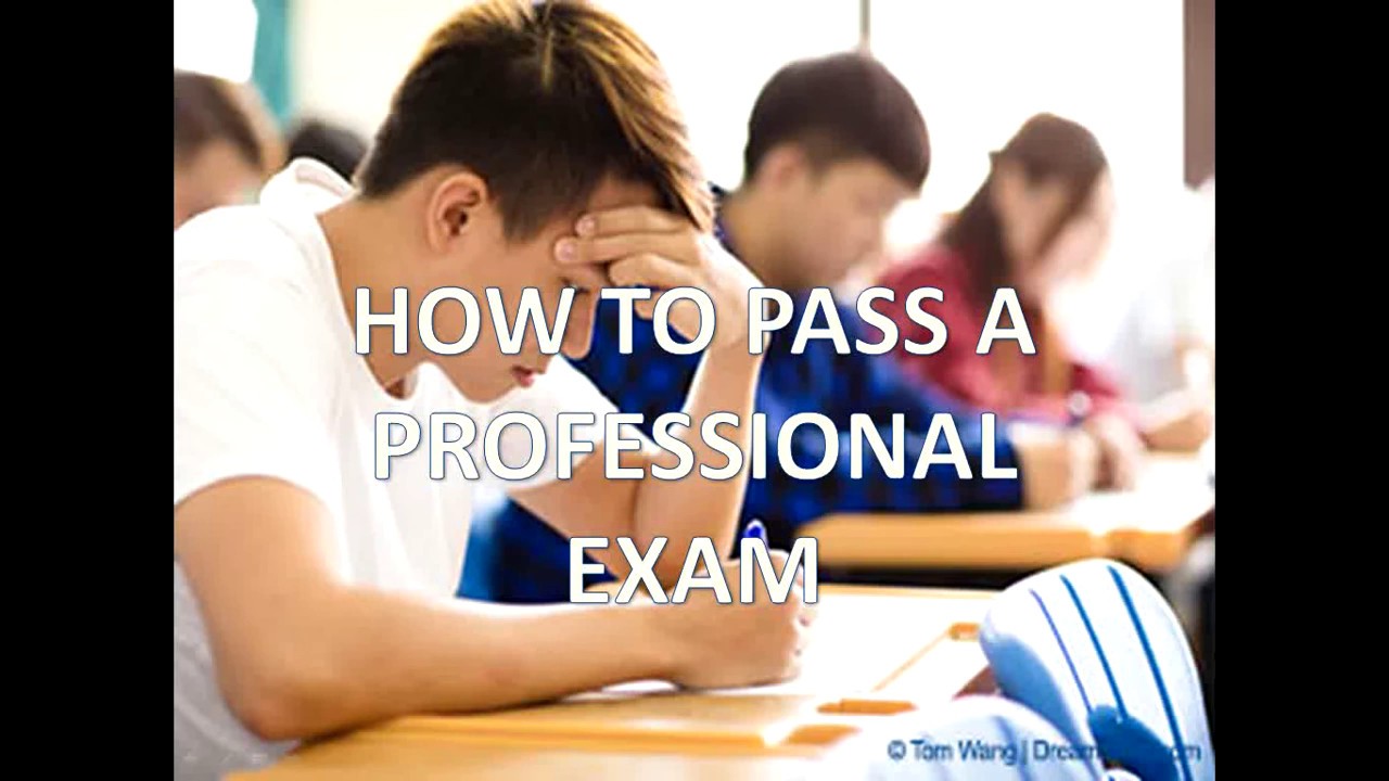 HOW TO PASS A PROFFESSIONAL EXAM - YouTube