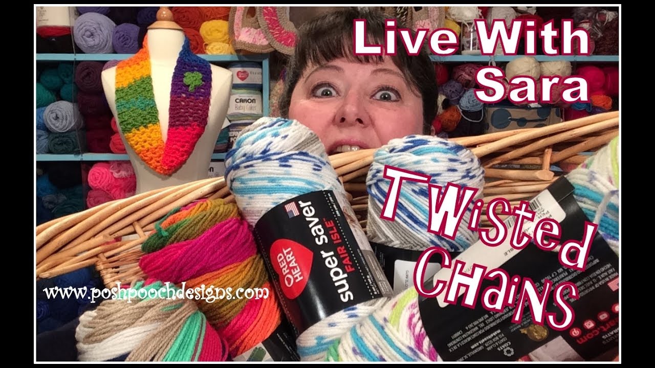 Live With Sara - Twisted Chains and New Yarn - YouTube