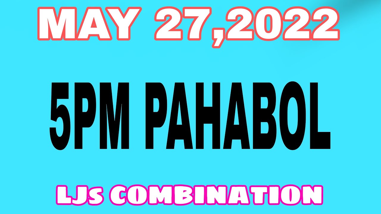 5PM PAHABOL MAY 27,2022||LJs COMBINATION - YouTube
