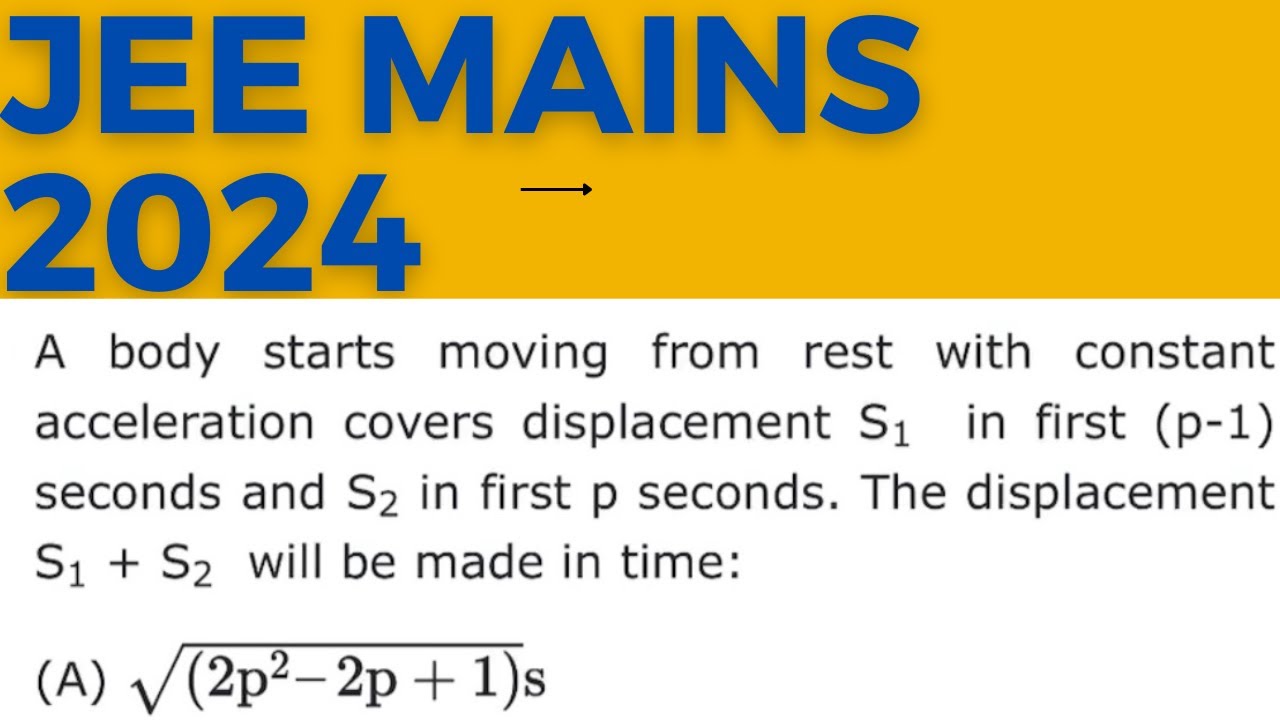 jee mains 2024.A body starts moving from rest with constant ...