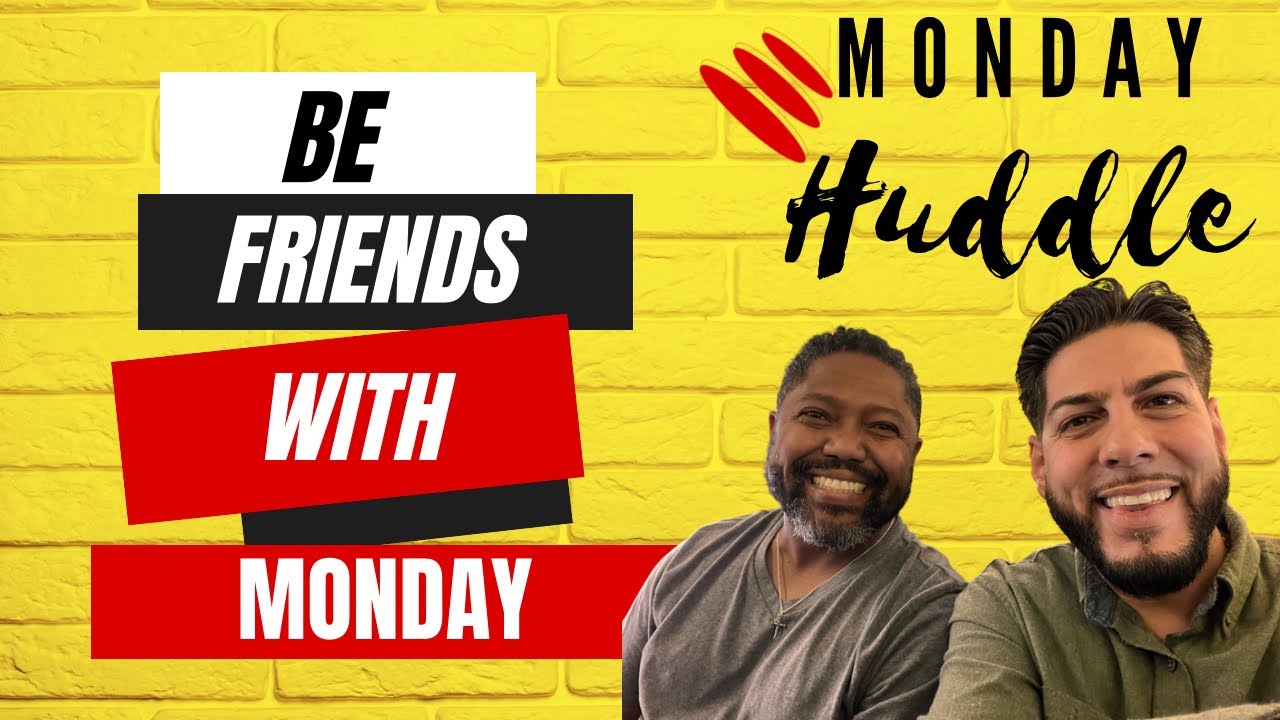 MONDAY HUDDLE - MAKE FRIENDS WITH MONDAY | IamGrivera - YouTube