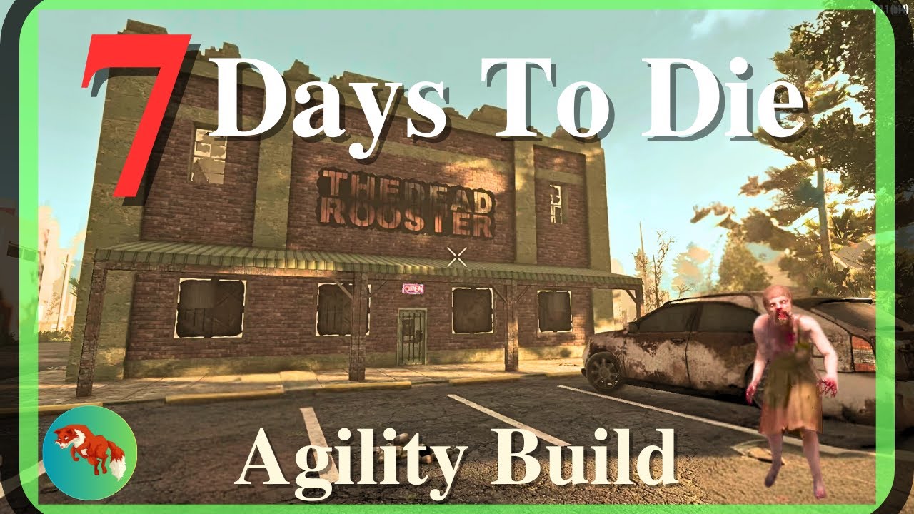 The Dead Rooster - Agility Build - 7 Days To Die - SOLO (EP4) - YouTube