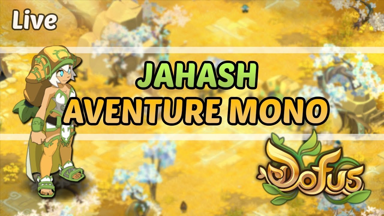 🔴 DOFUS - MON AVENTURE MONOCOMPTE SUR JAHASH - ON DÉBUTE !! Viens 😏 ...