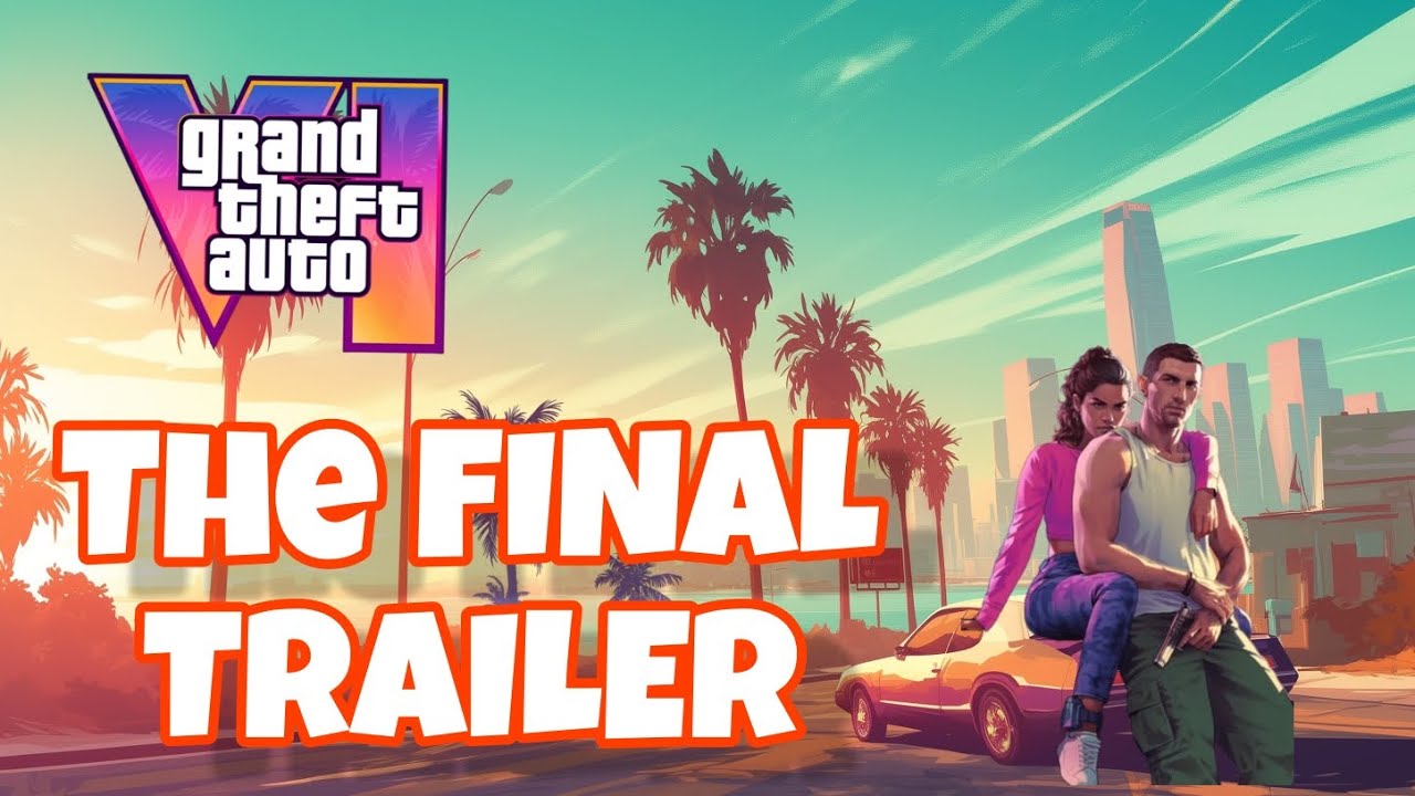 Grand Theft Auto VI - The Final Trailer (4K) New video - YouTube