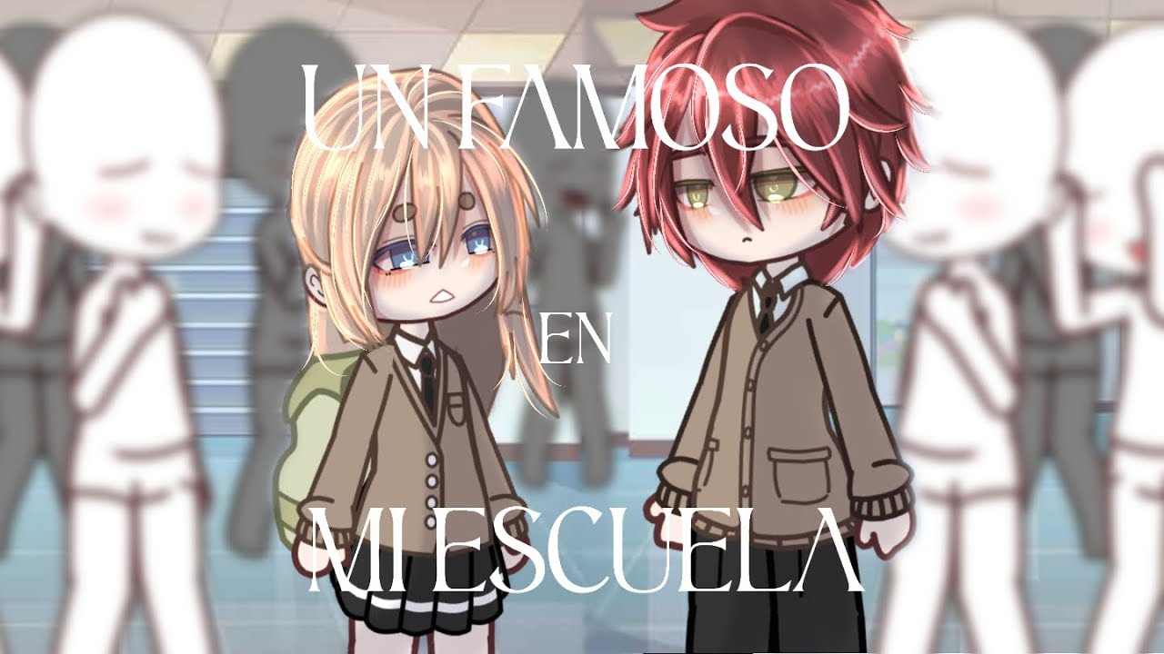 ~Un famoso en mi escuela Trailer 🔴 | Gacha club | Dean_x | #gacha # ...