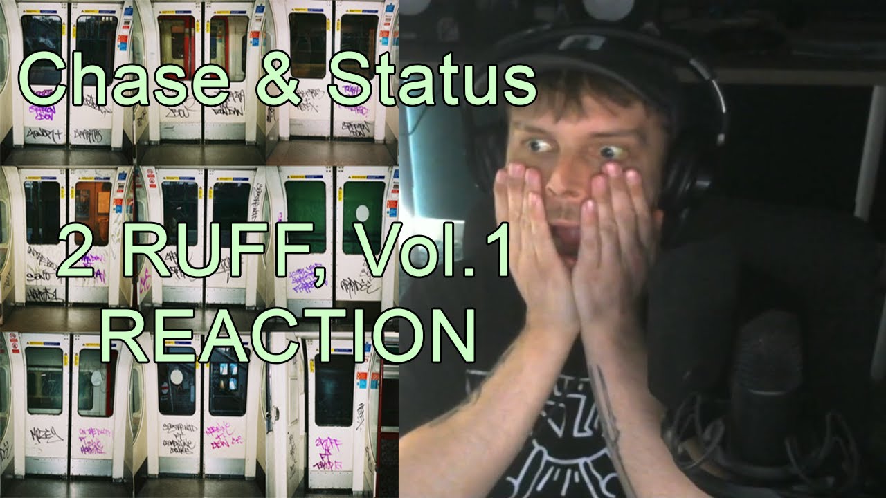 Chase & Status 2 RUFF, Vol.1 (REACTION) - YouTube