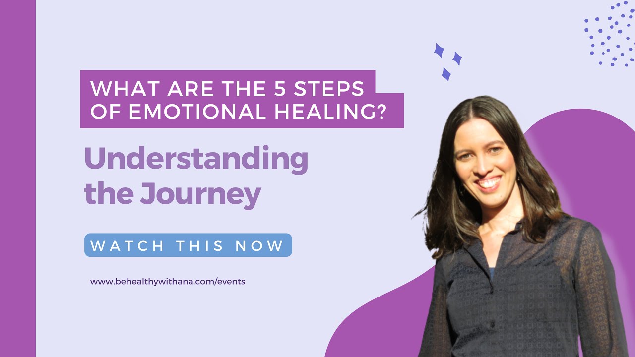 #30 What are the 5 Steps of Emotional Healing? Understanding the ...