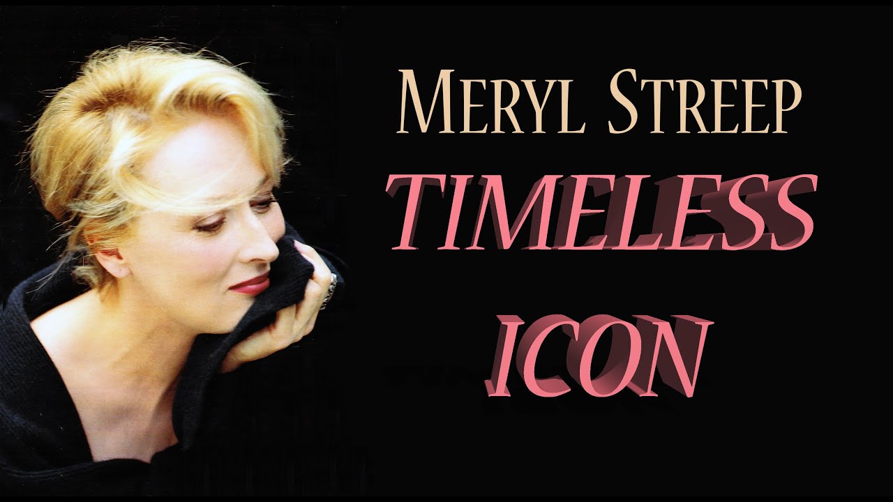 Meryl Streep I Timeless Icon - YouTube