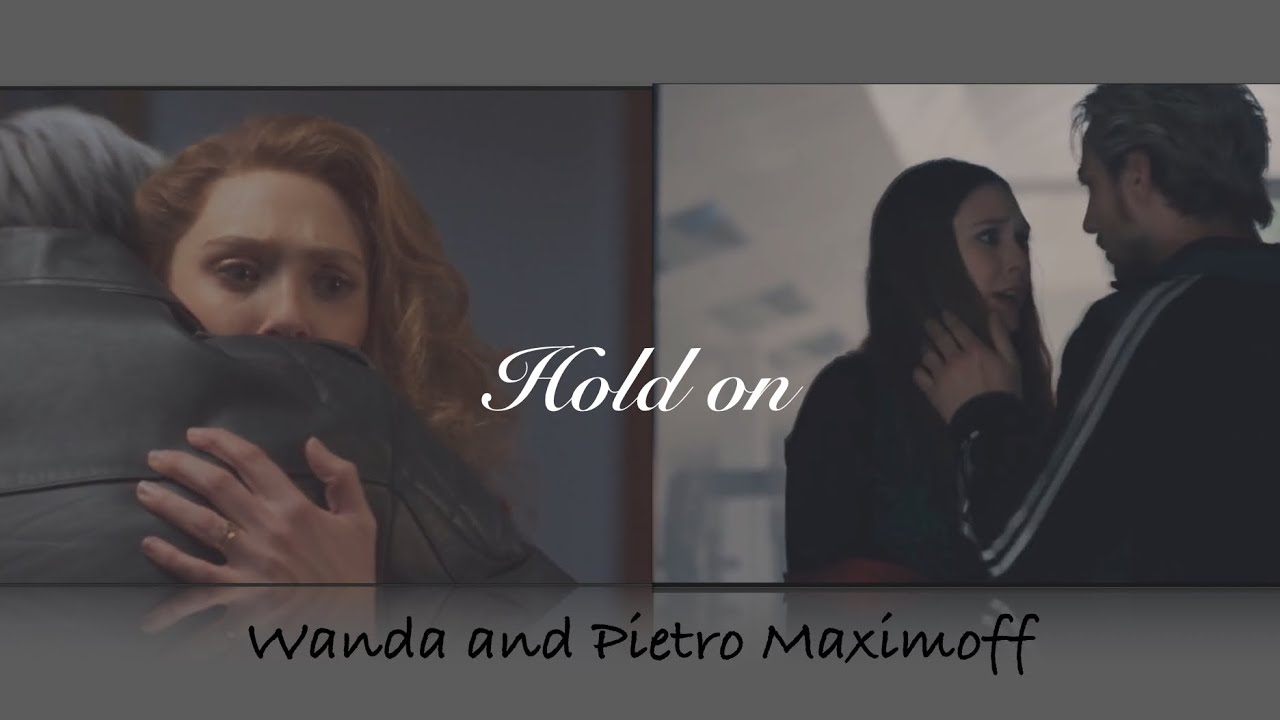 Wanda and Pietro Maximoff | Hold On - YouTube