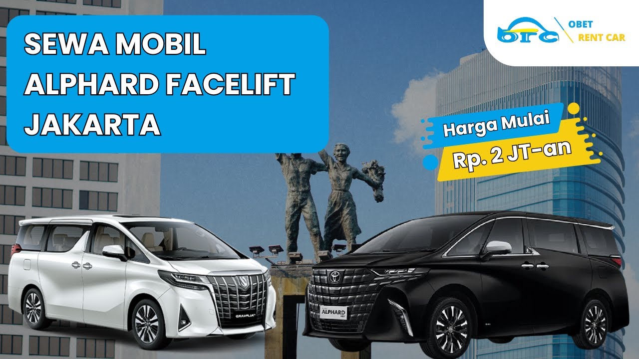 SEWA MOBIL ALPHARD JAKARTA - OBET RENT CAR - YouTube