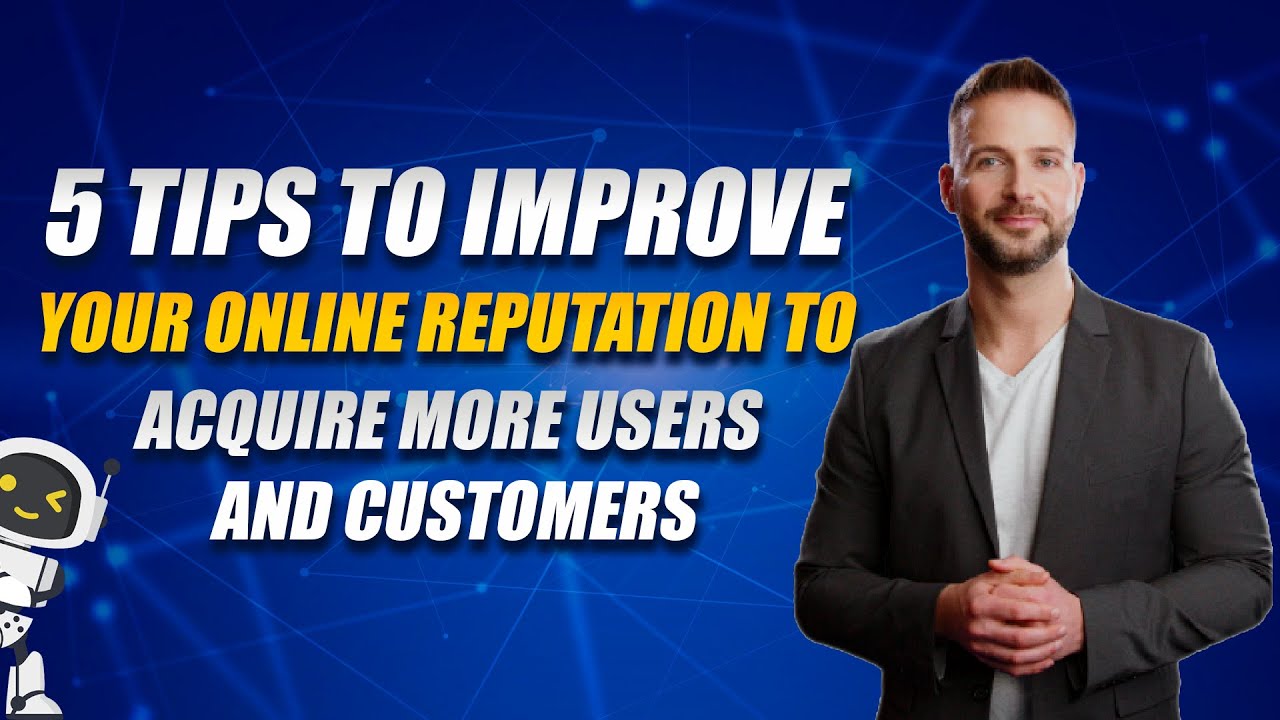 5 Tips to improve your online reputation to acquire more customers ...