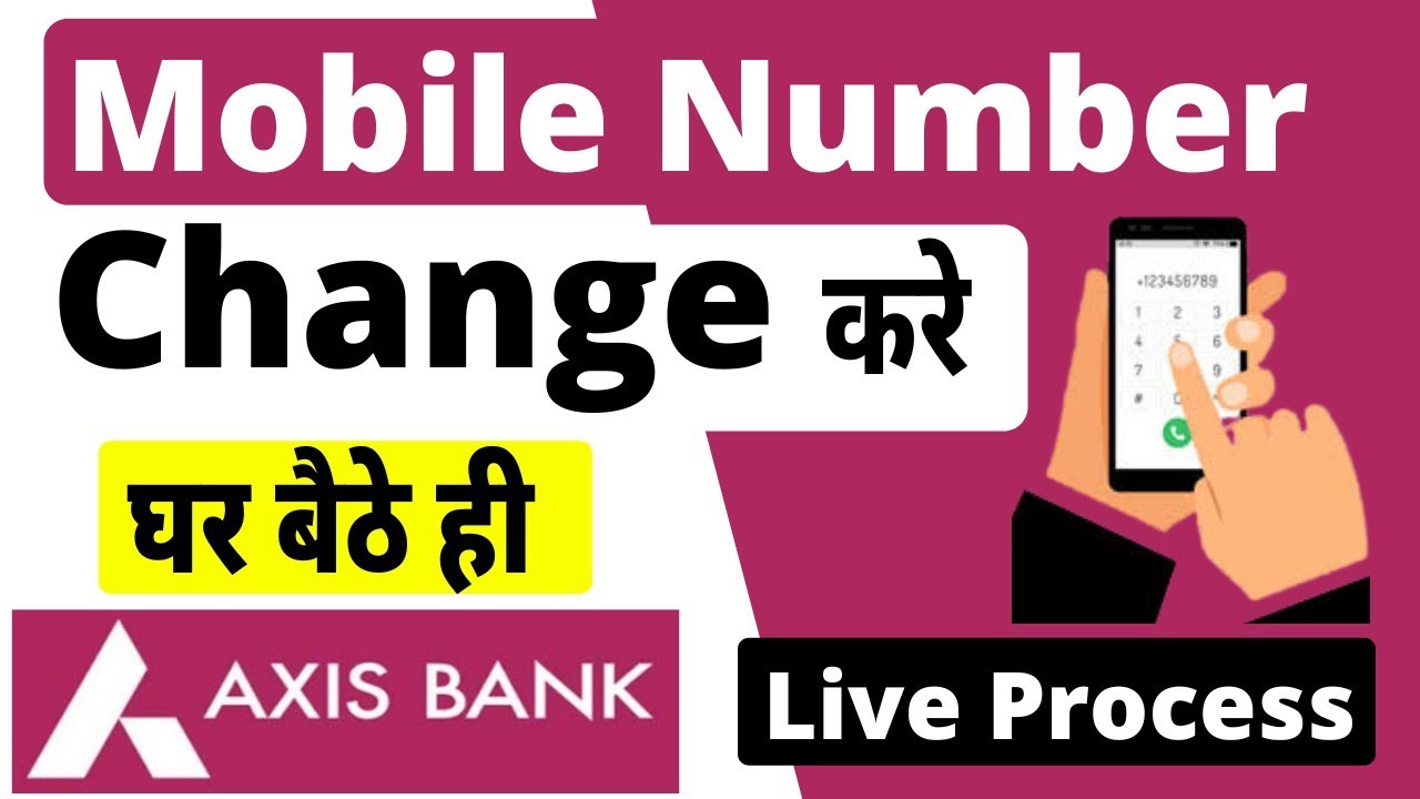 Axis Bank Account Mobile Number Change Online | How to Update Mobile ...