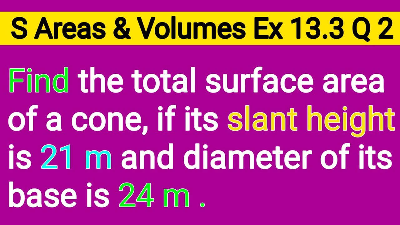 Find The Total Surface Area Of A Cone If Its Slant Height Is 21 And find-the-total-surface-area-of-a-cone-if-its-slant-height-is-21-and