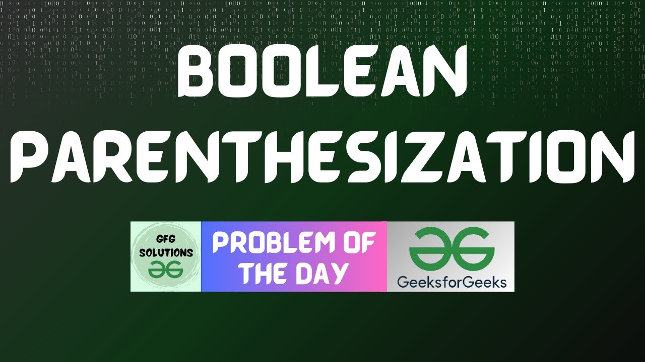#555 GFG POTD | Boolean Parenthesization | GFG Solutions | 25-03-2025 - YouTube