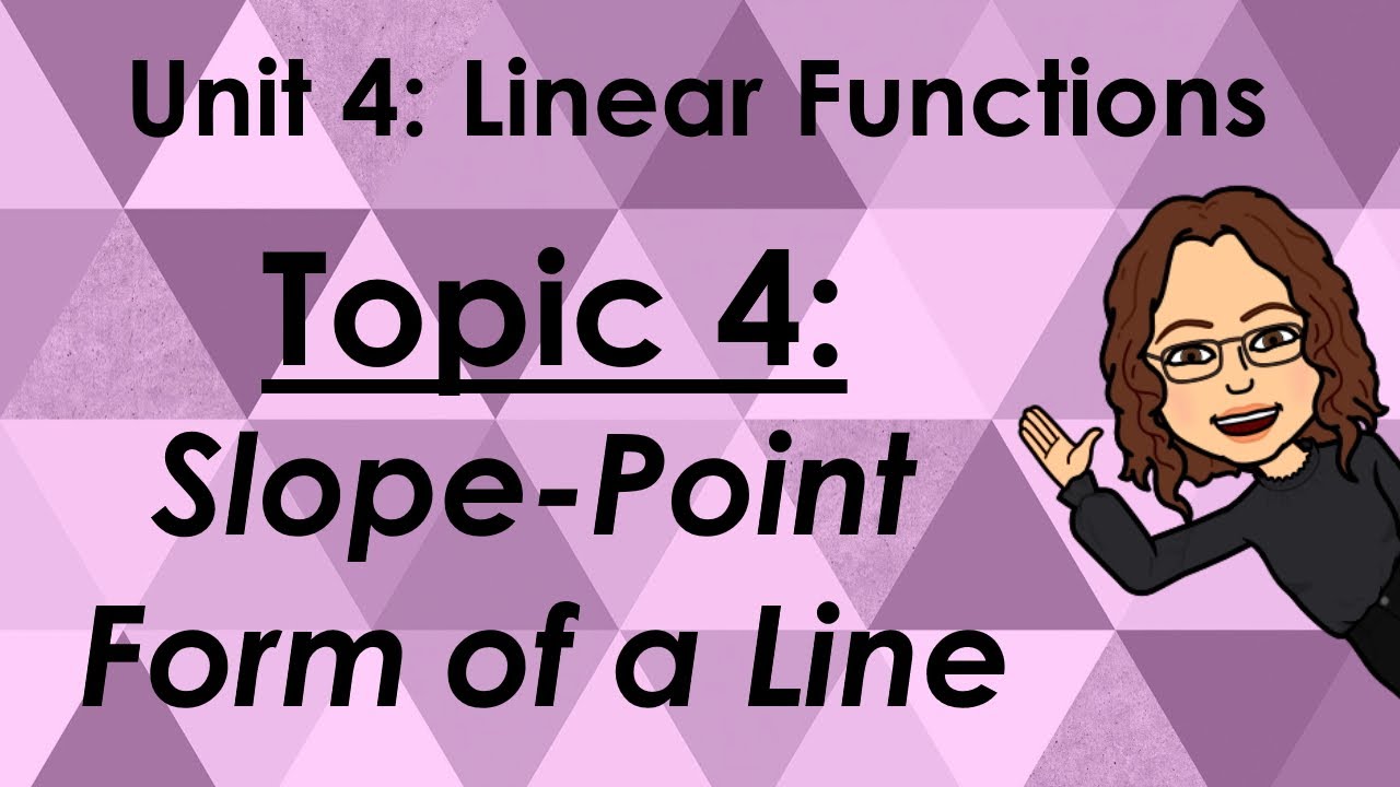 Unit 4: Topic 4 - Slope-Point Form of a Line - YouTube
