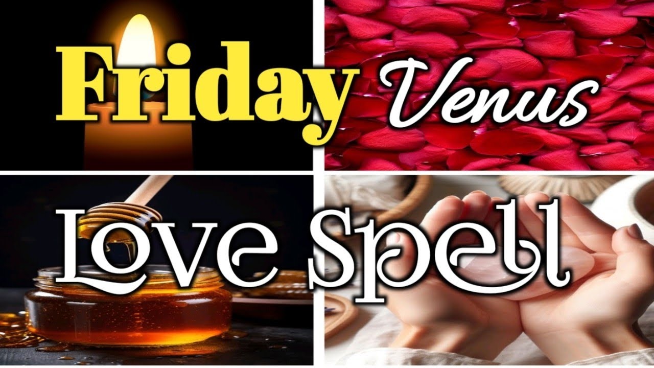 Friday's Love Spell Day (VENUS LOVE DAY ️ ️🌹🌹) - YouTube