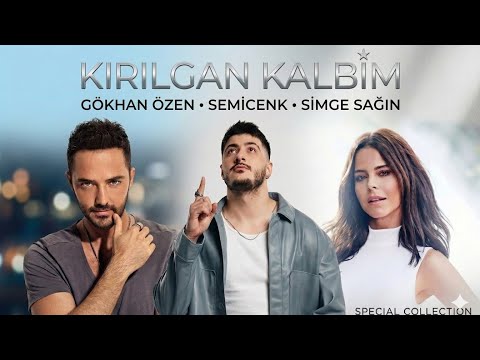 Gökhan Özen, Semicenk - Kırılgan Kalbim (ft. Simge)