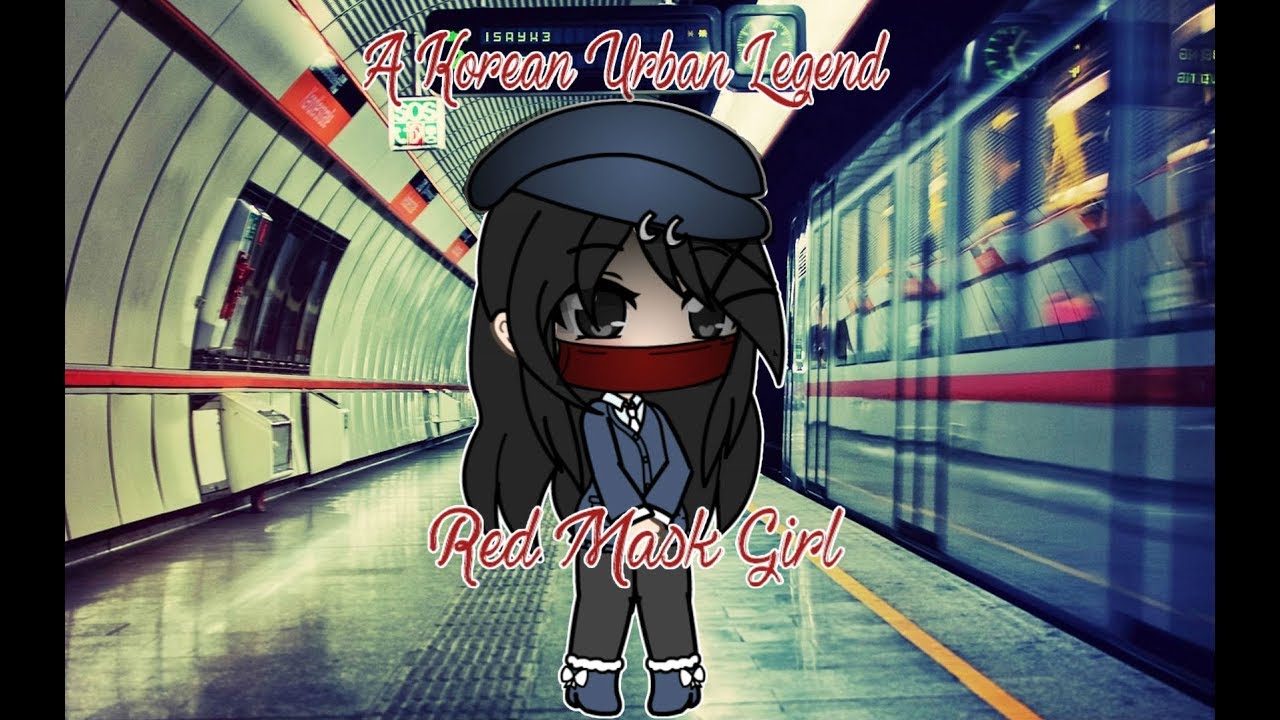 The Red Mask Girl || GLMM || Based on Korean urban legend - YouTube