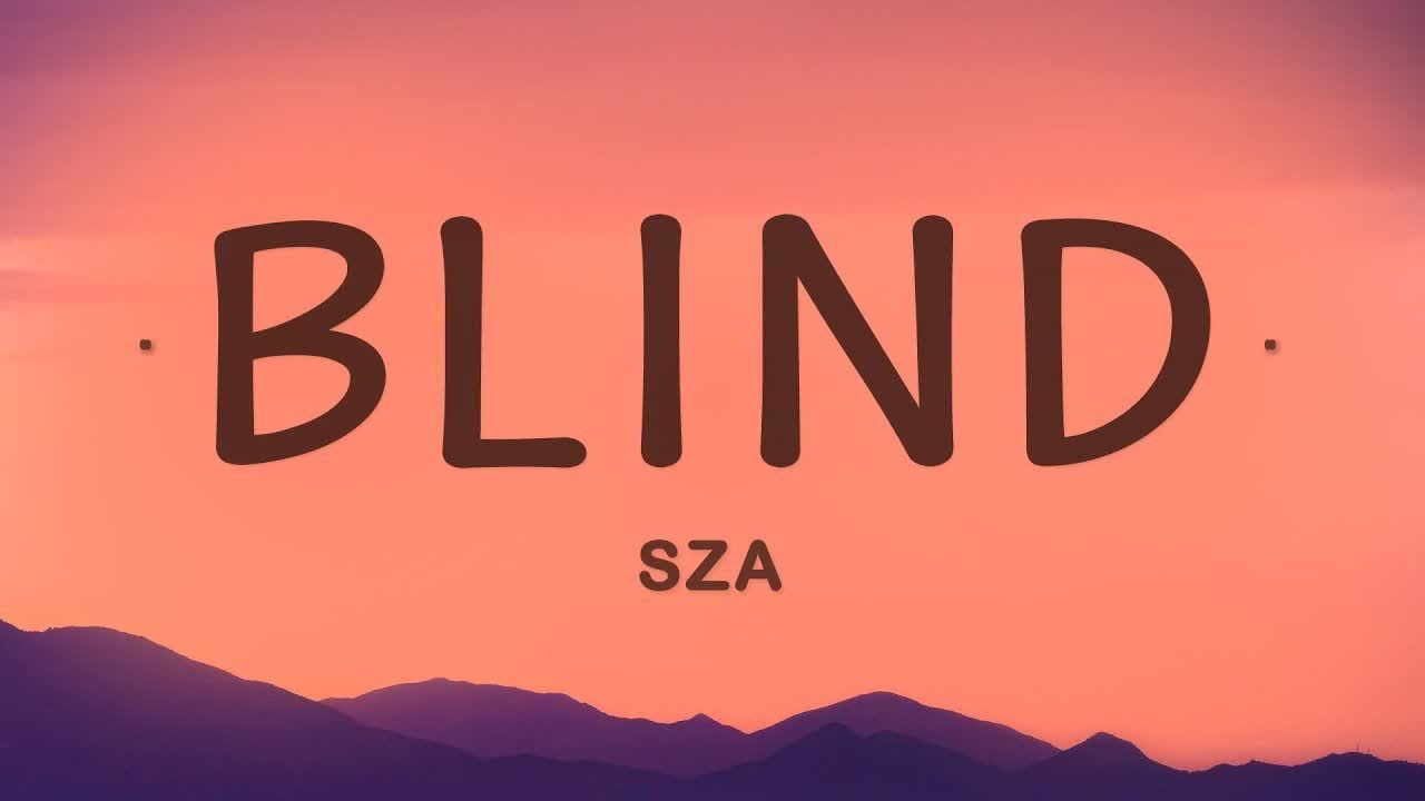 SZA - Blind (Lyrics) - YouTube