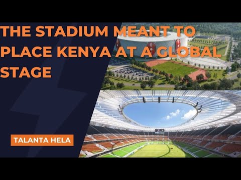 THE TALANTA HELA THAT IS MEANT TO PLACE KENYA ON THE GLOBAL MAP AND ...