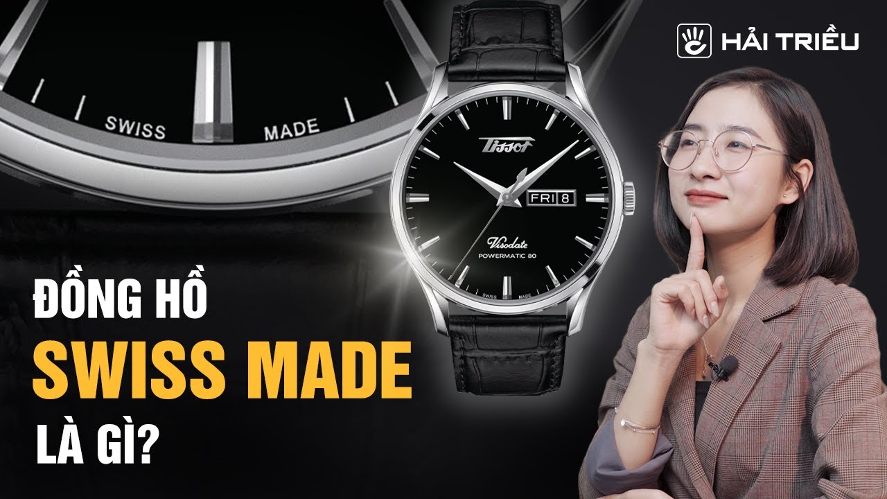 SWISS MADE là gì ? Vì sao những chiếc đồng hồ Swiss Made lại đắt tiền ...