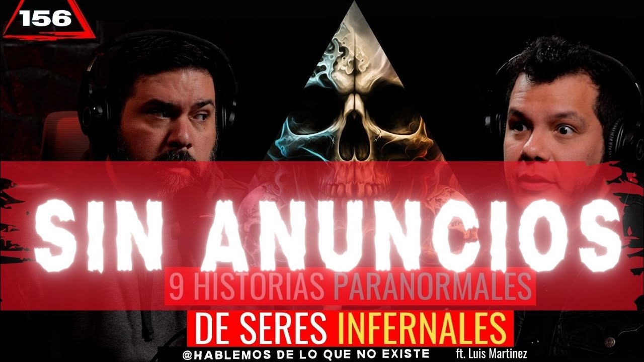 7 historias paranormales de seres infernales | ft. @heyluisja | EP 156 ...