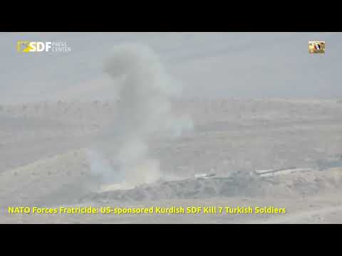 NATO Forces Fratricide: US-sponsored Kurdish SDF Kill 7 Turkish Soldiers