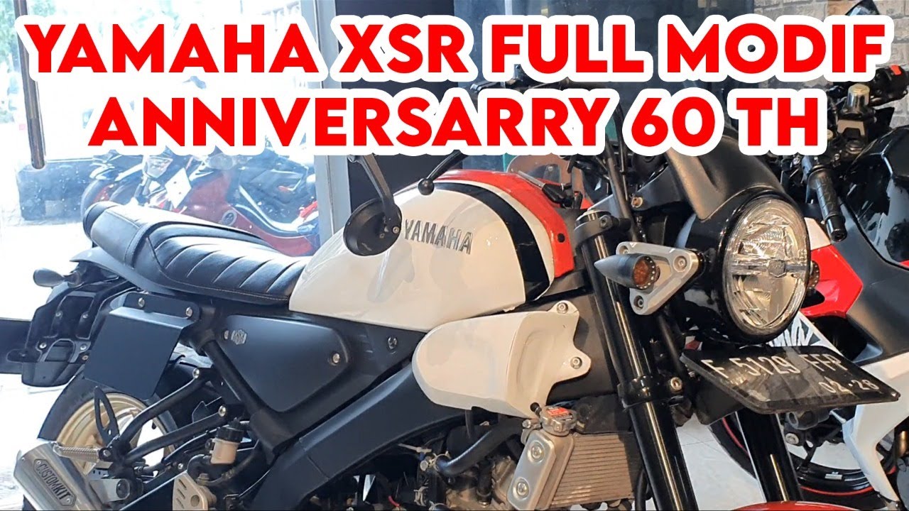 YAMAHA XSR FULL MODIF EDISI ANNISERSARY !! - YouTube