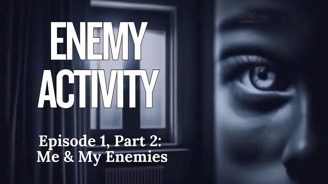 😈 Enemy Activity" Episode 1 (Part 2) | Me & My Enemies ...