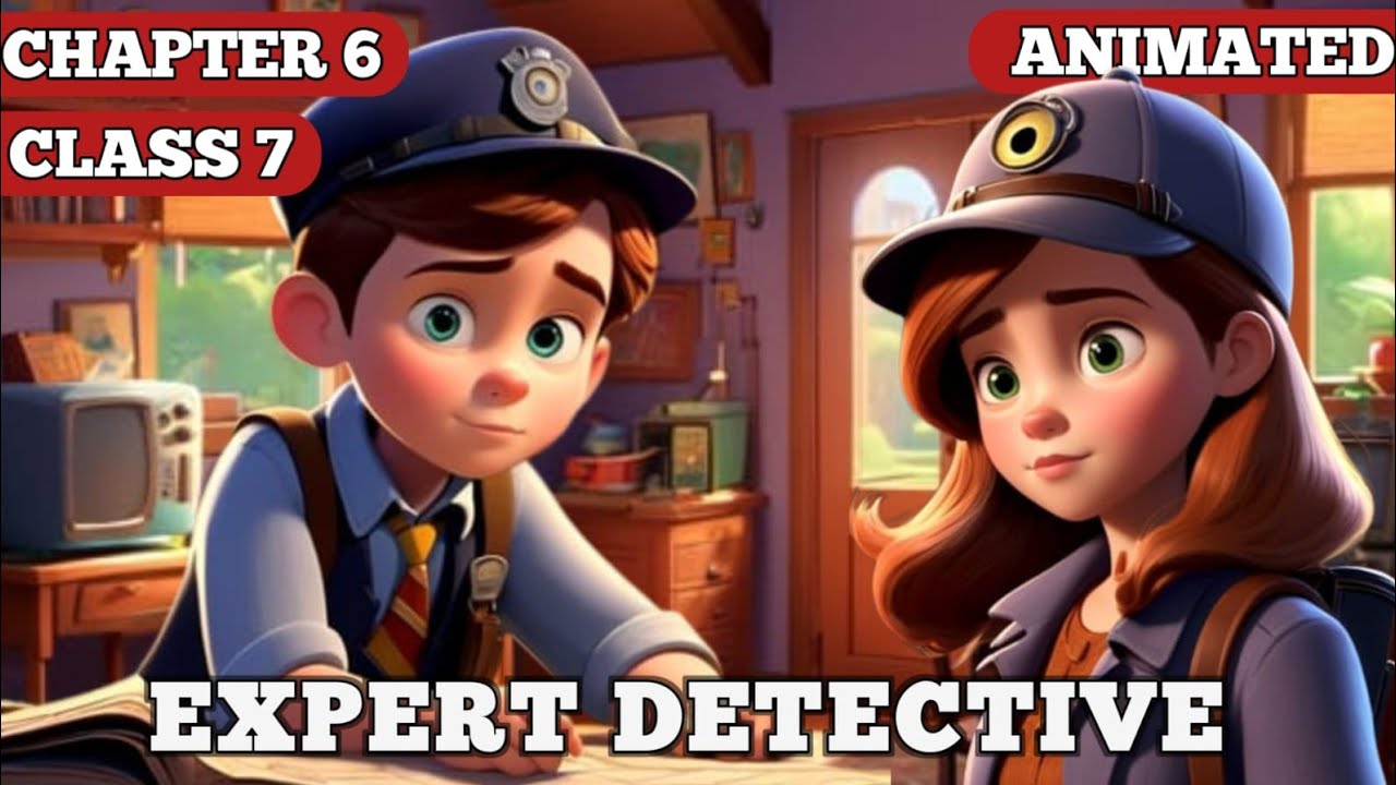 Expert detectives || Chapter 6 || Class 7 || animated video || हिंदी में || 2023 - YouTube