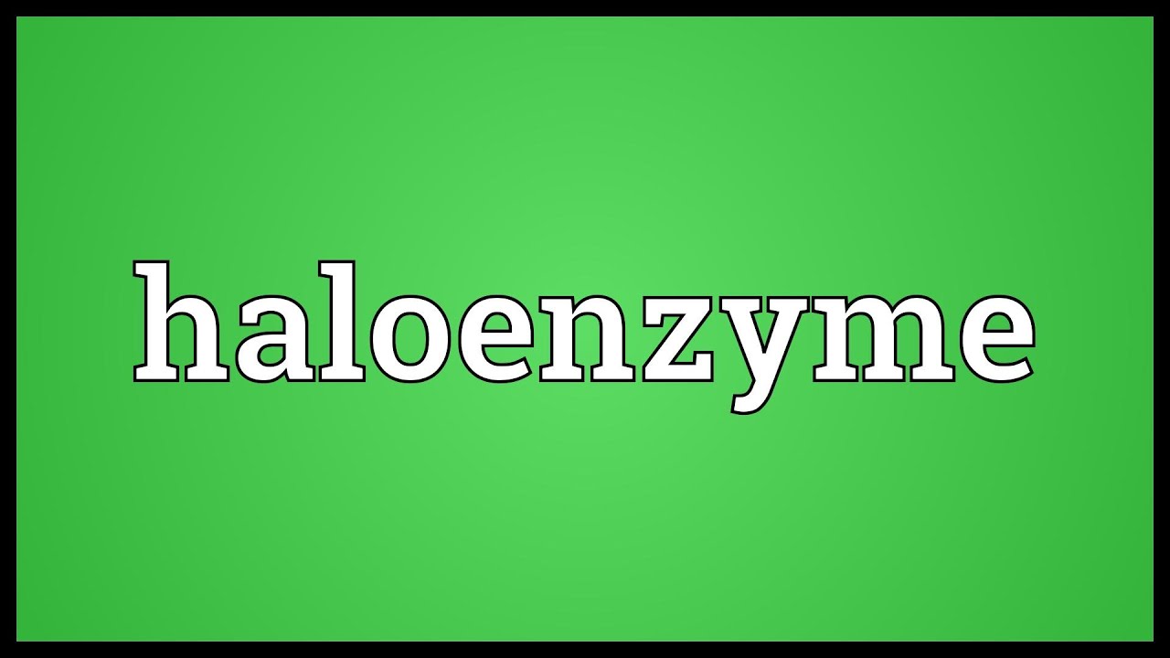 Haloenzyme Meaning - YouTube