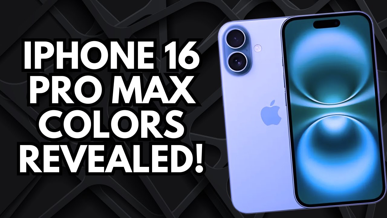 iPhone 16 Pro Max Colors Revealed! 🌈 - YouTube
