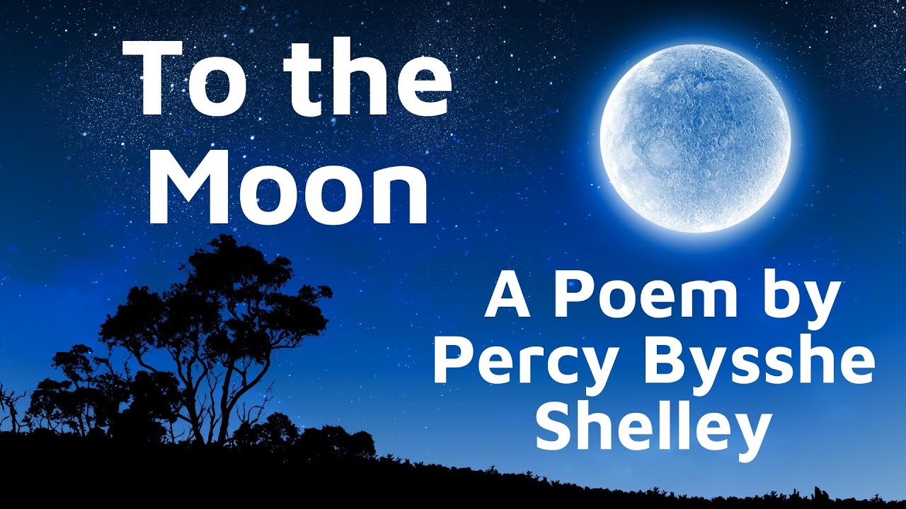 To the Moon by Percy Bysshe Shelley | A Romantic Poem - YouTube