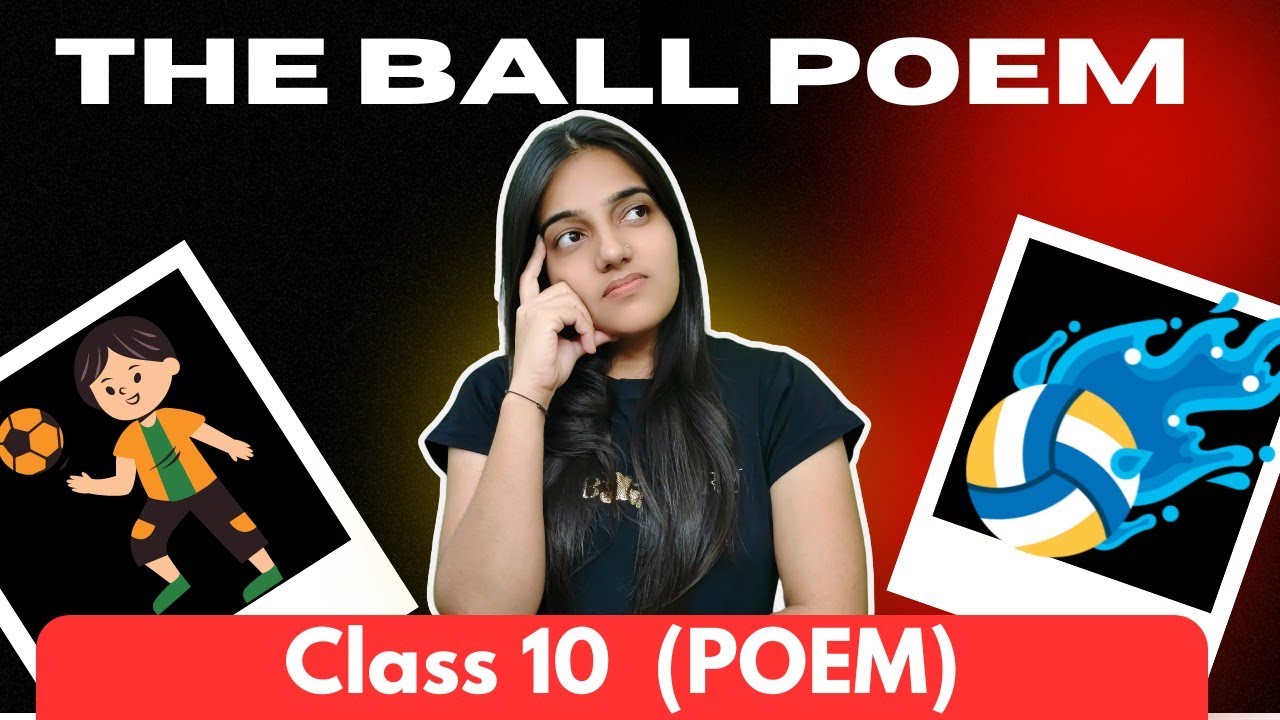 Class 10th English Poem The Ball Poem complete NCERT , CBSE - YouTube
