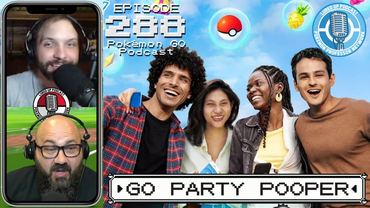 LURED UP 288 - GO Party Pooper - POKÉMON GO PODCAST - YouTube