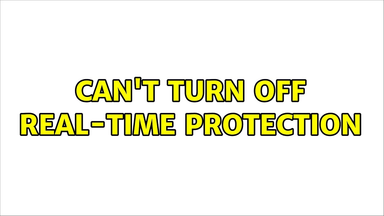 Can't turn off real-time protection - YouTube