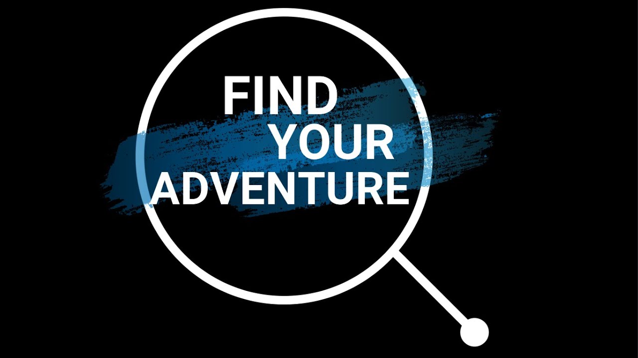 Find Your Adventure! - YouTube