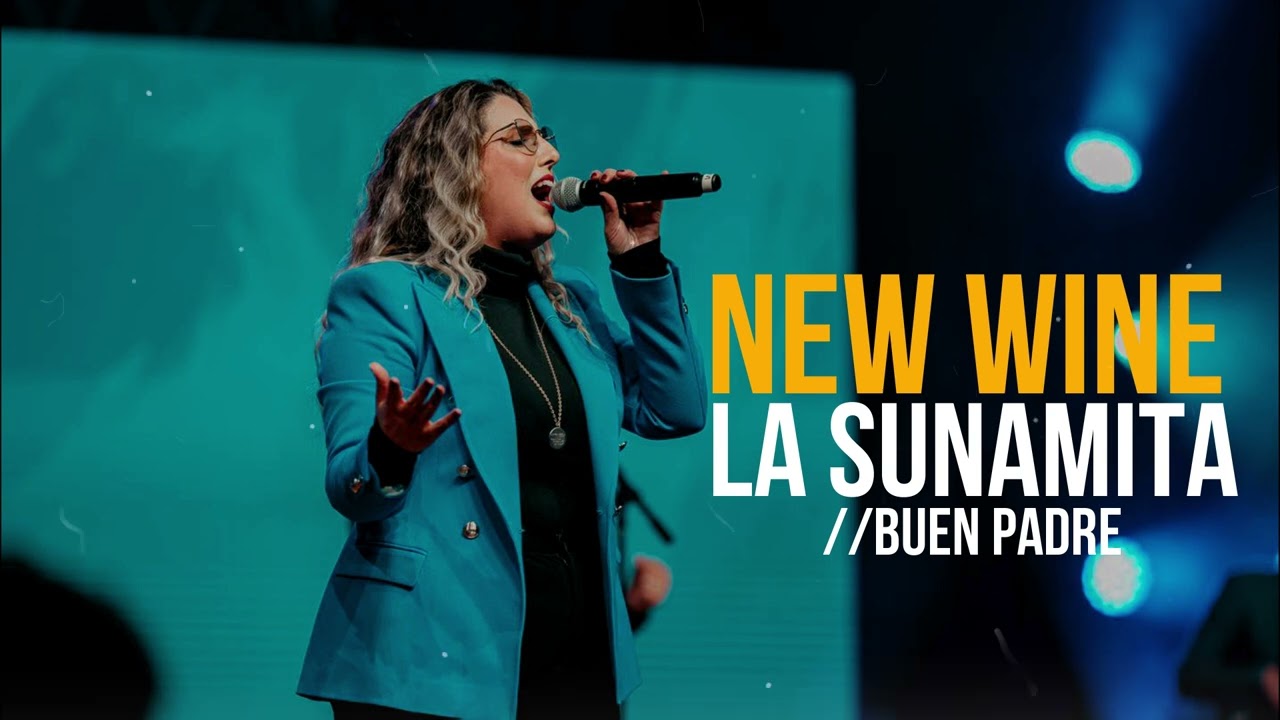 NEW WINE // La sunamita & Eres un buen Padre - TREMENDA ADORACIÓN 😭 Chords - Chordify