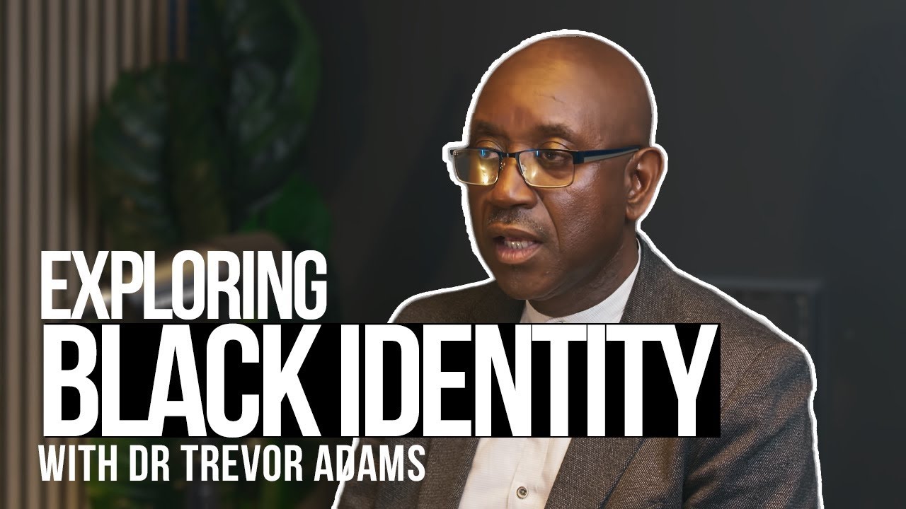 S1 EP4: Exploring Black Identity with Dr Trevor Adams - YouTube