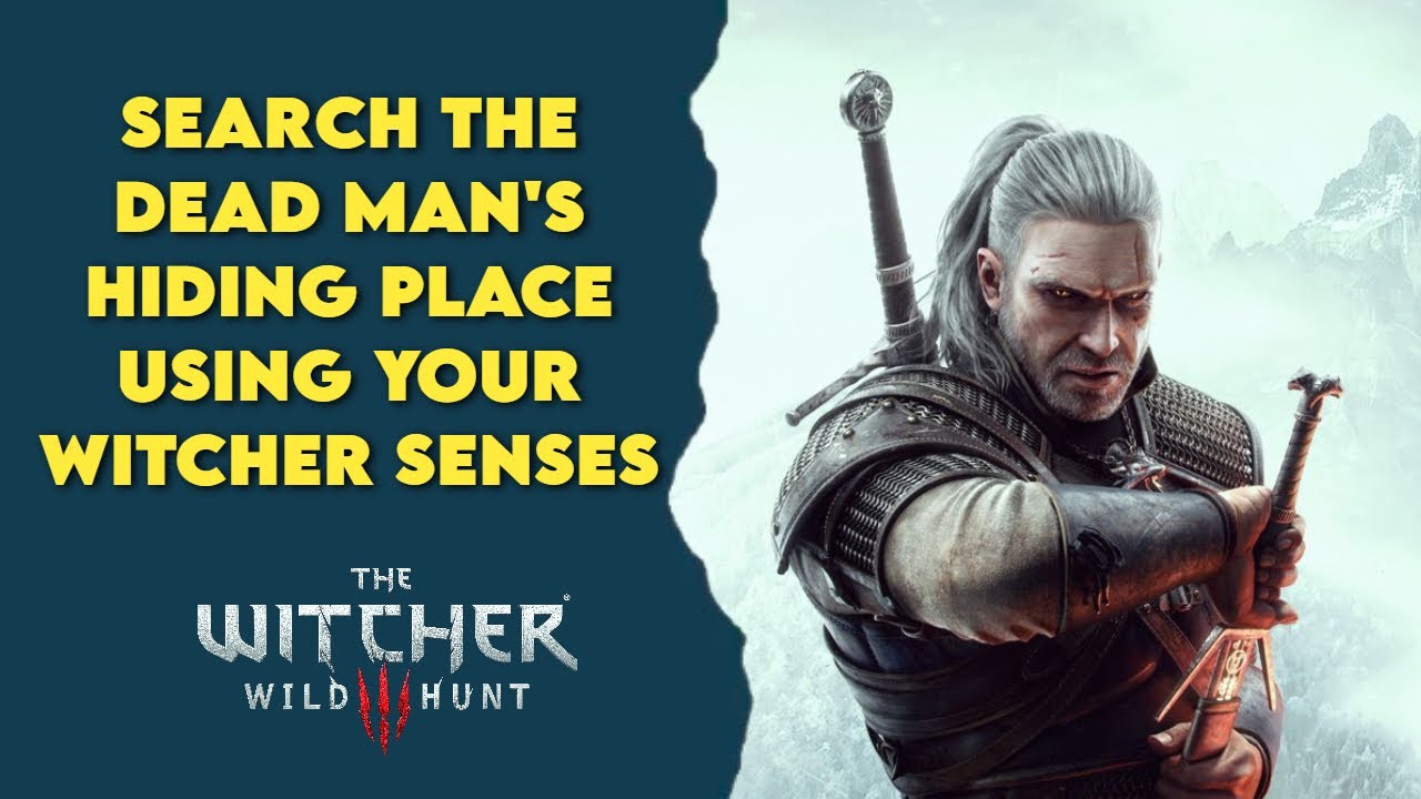 Search the dead man's hiding place using your Witcher Senses | The ...