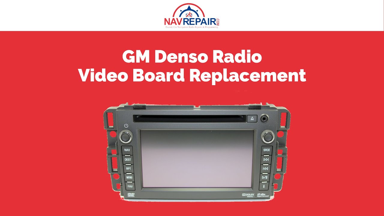 2012 - 2108 GM Denso Radio Video Board Replacement - NavRepair.com ...