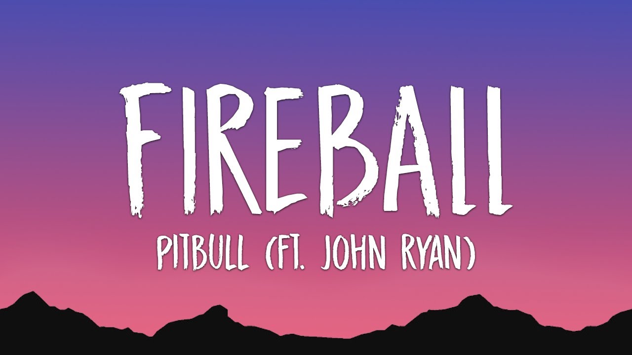 Pitbull - Fireball (Lyrics) - YouTube