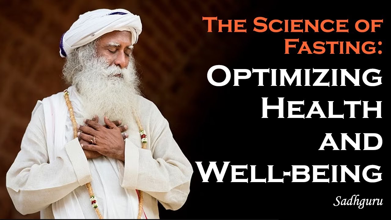The Science of Fasting, For Health and Well-being | Sadhguru - YouTube