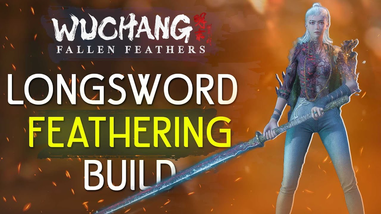 Wuchang: Fallen Feathers Longsword FEATHERING Build - YouTube