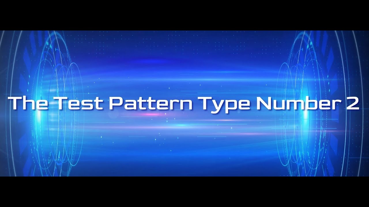 The Test Pattern Type Number 2 YouTube the-test-pattern-type-number-2-youtube