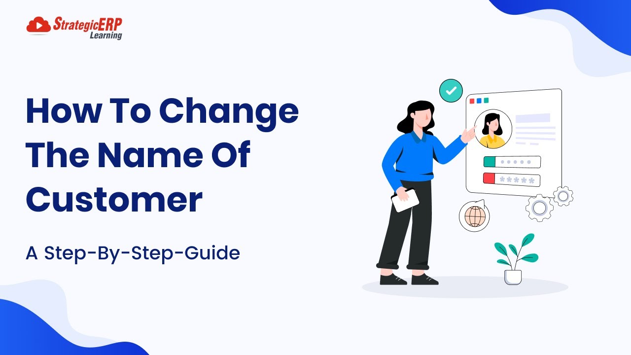 How To Change The Name Of Customer | Step-by-Step Guide - YouTube