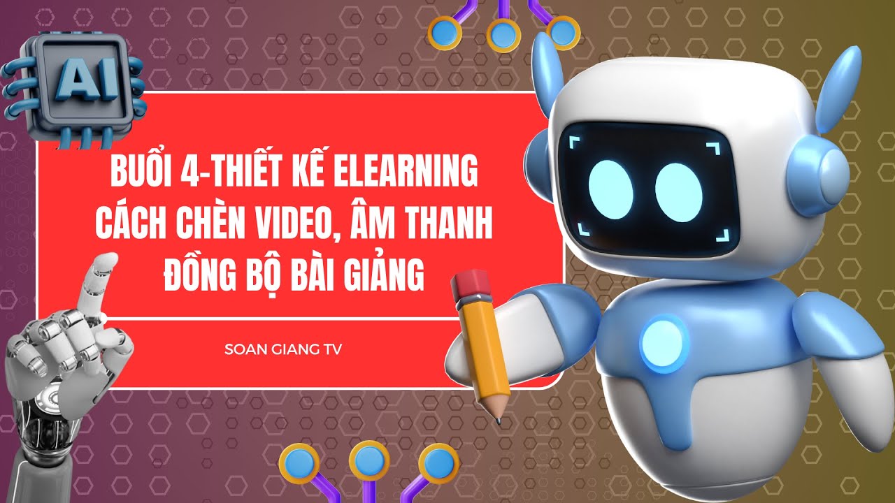 Ứng dụng AI làm elearning/Buổi 4- Cách chèn video, âm thanh và đồng bộ bài giảng elearning - YouTube