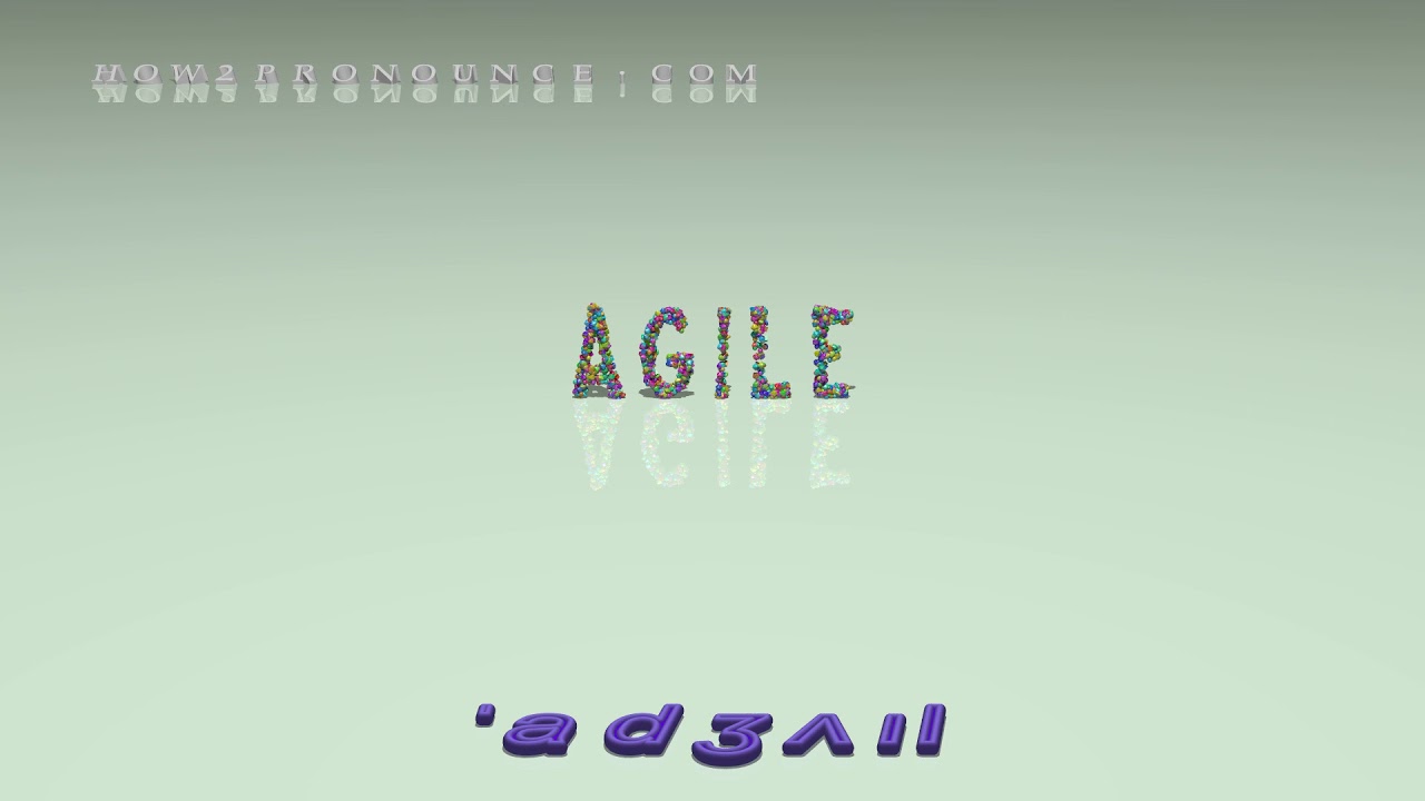 agile - pronunciation + Examples in sentences and phrases - YouTube