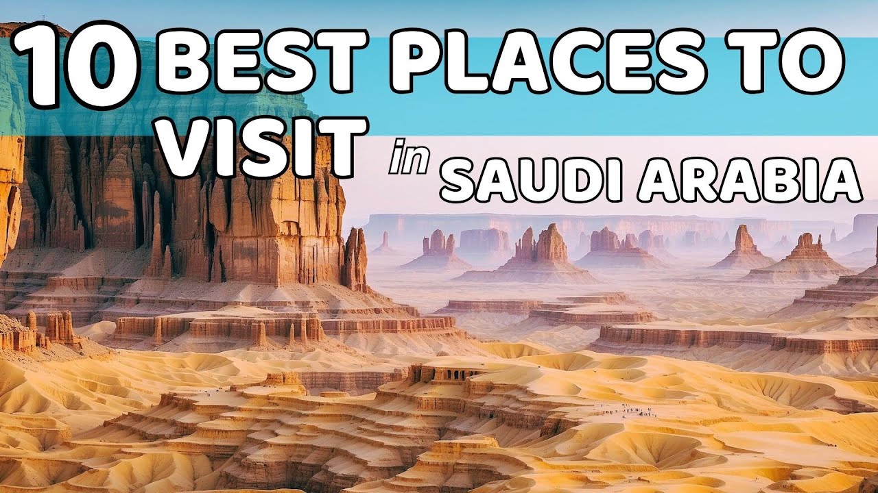 10 Best Places to Visit in Saudi Arabia: A Voyage Through Time and ...