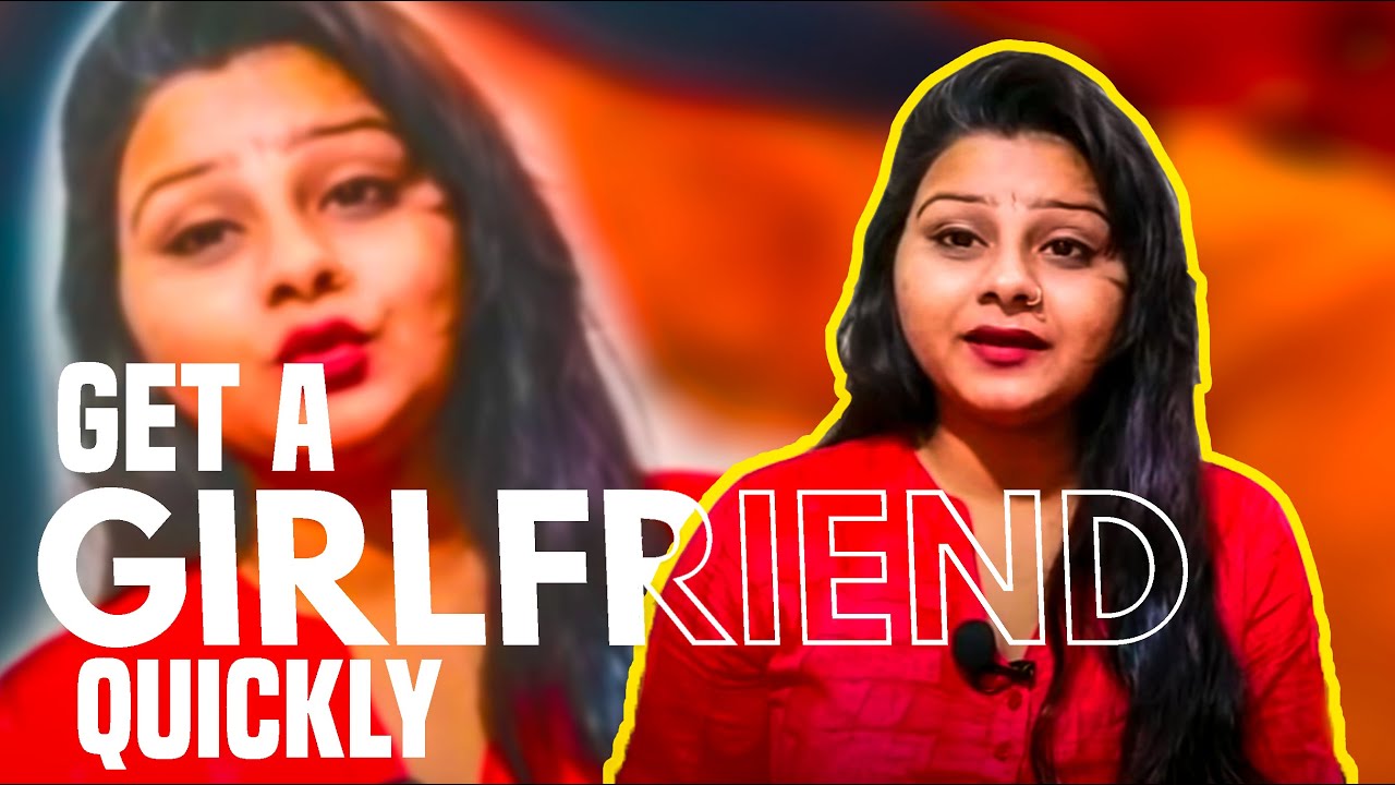 GET A GIRLFRIEND QUICKLY || Sonika ki vani - YouTube